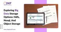 Exploring Big Data Storage Options Hdfs Nosql And Object Storage
