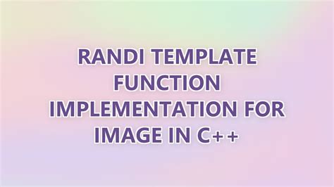 Randi Template Function Implementation For Image In C Youtube