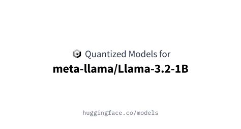 Quantized Models For Meta Llamallama 32 1b Hugging Face