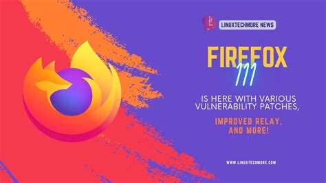 Mozilla Released Firefox With Various Vulnerability Patches