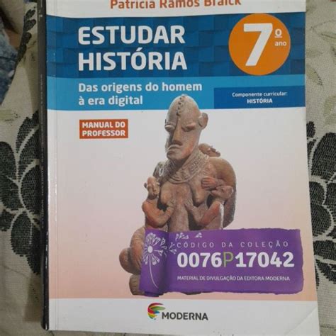 Estudar História Das Origens Do Homem A Era Digital 7⁰ Ano Manual Do