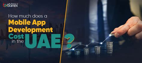 How Much Does A Mobile App Development Cost In The UAE Branex Official Blog