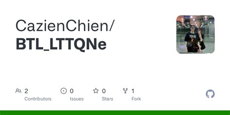 Github Cazienchien Btl Lttqne