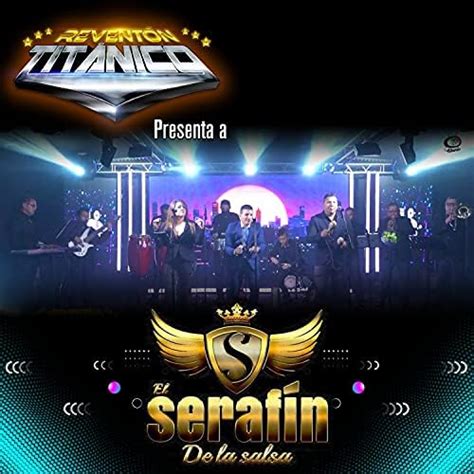 Écouter Reventón Titánico Presenta A El Serafín De La Salsa De El