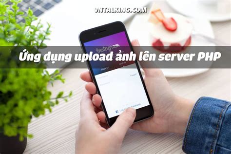 upload ảnh lên server bằng php dễ dàng nhất vntalking