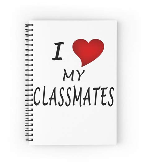 I Love My Classmates Spiral Notebook