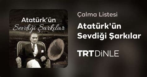 Atatürkün Sevdiği Şarkılar