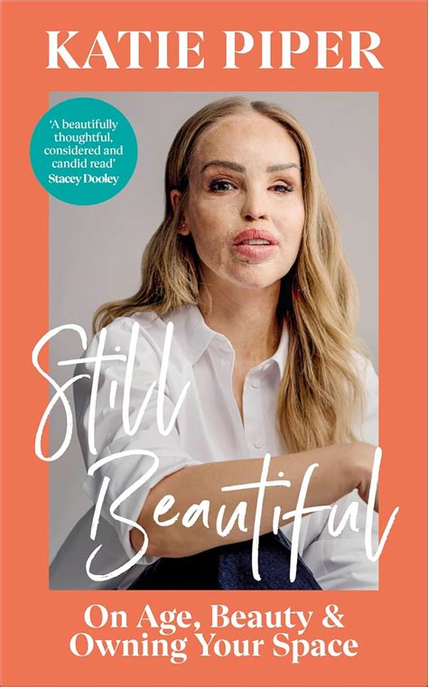 Still Beautiful On Age Beauty And Owning Your Space Piper Katie