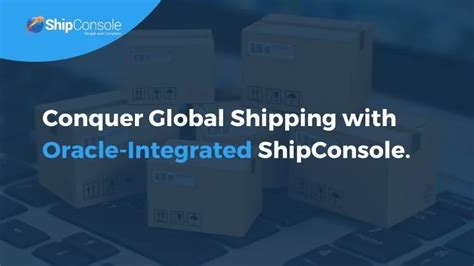 Ppt Conquer Global Shipping With Oracle Integrated Shipping Shipconsole Powerpoint
