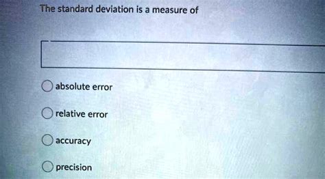 The Standard Deviation Is A Measure Of Absolute Error Relative Error