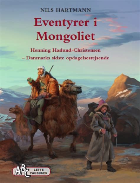 Eventyrer I Mongoliet Henning Haslund Christensen Danmarks Sidste