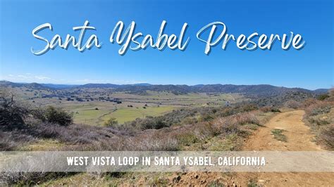 Hiking California West Vista Loop Santa Ysabel Preserve 4k Youtube