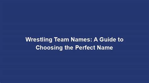 Wrestling Team Names: A Guide to Choosing the Perfect Name - Team Names World