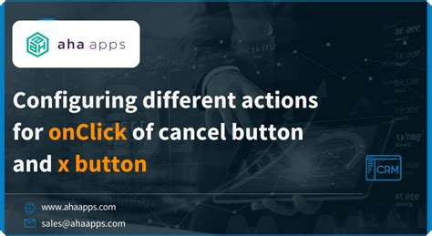 Configuring Actions For Onclick Of Cancel Button Dynamics 365 Solutions