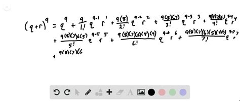 Use the binomial formula to expand each binomial. (q+r)^9 | Numerade