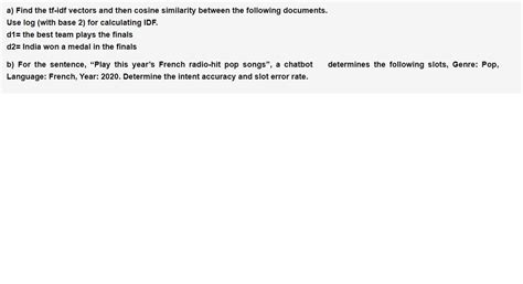 Solved A Find The Tf Idf Vectors And Then Cosine Similarity