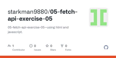 GitHub Starkman9880 05 Fetch Api Exercise 05 05 Fetch Api Exercise
