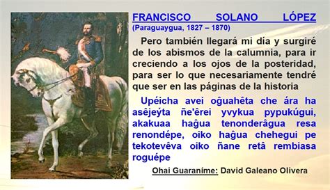 lenguaguarani FRASE DE FRANCISCO SOLANO LÓPEZ