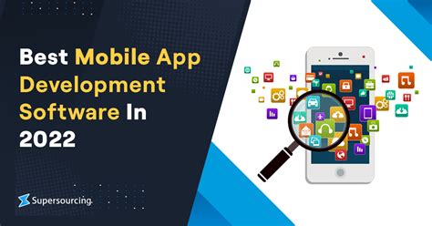 Best Mobile App Development Software In 2022 Supersourcing