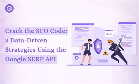 Data Driven Seo Strategies Powered By The Google Serp Api