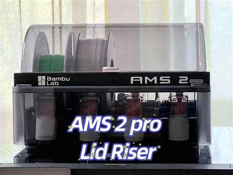 Ams 2 Pro Lid Riser Free 3d Print Model Makerworld