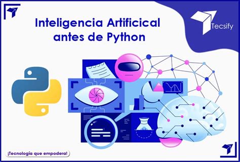 Como Se Desarrollaba La Inteligencia Artificical Antes De Python