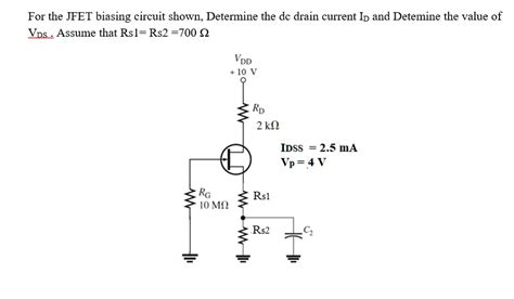 Solved For The Jfet Biasing Circuit Shown Determine The Dc Drain Current Ip And Determine The