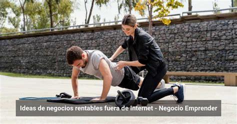 Ideas De Negocios Rentables Fuera De Internet Negocio Emprender