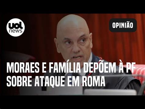 Moraes presta depoimento à PF sobre ataques em aeroporto