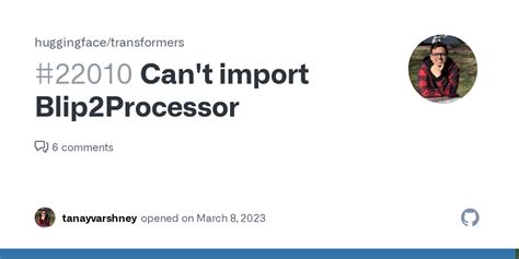 can t import blip2processor · issue 22010 · huggingface transformers
