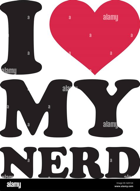 I Love My Nerd Stock Vector Image And Art Alamy