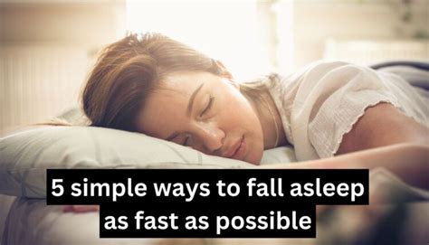 How To Sleep Fast 5 Simple Ways To Fall Asleep As Fast As Possible
