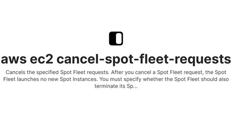 Aws Ec2 Cancel Spot Fleet Requests Fig