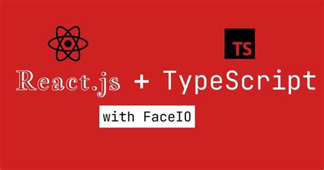 Using React Typescript With Faceio For User Face Authentication R Reactjs