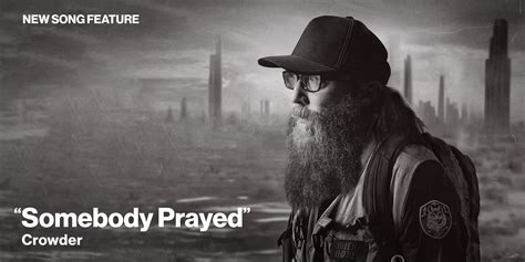 Crowder Testifies To The Power Of Prayer On ‘somebody Prayed