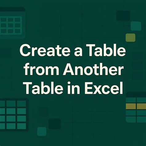 How To Create A Table From Another Table In Excel Excel Insider