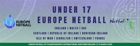 Netball Ni Hosts U17 Europeans At Antrim Forum Tickets On Sale Now