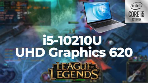 Intel Core I5 10210u Uhd Graphics 620 League Of Legends 1080p