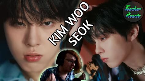 TEACHER REACTS KIM WOO SEOK 김우석 Dawn MV YouTube