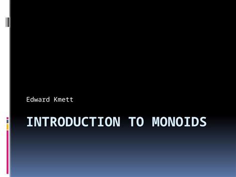 Pptx Edward Kmett Overview Monoids Definition Examples Reducers Generators Benefits Of