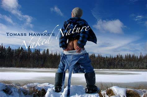 Tomass Hawkke S Naked Nature