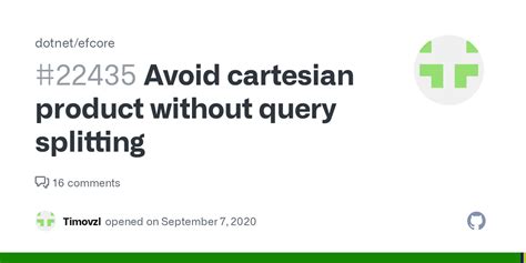 Avoid Cartesian Product Without Query Splitting · Issue 22435 · Dotnet Efcore · Github