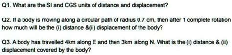 Solved What Are Si And Cgs Units Of Distance And Displacement