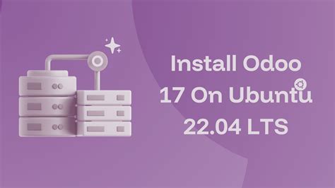 Install Odoo 17 On Ubuntu 22 04 LTS Server Easily