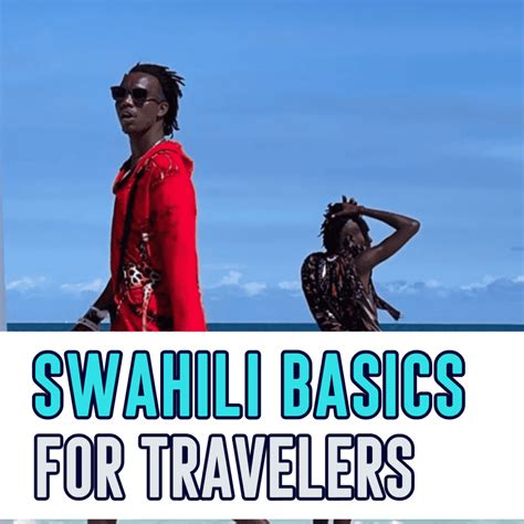 73 Essential Swahili Travel Phrases For Travelers To East Africa