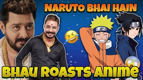 Hindustani Bhau Roasts Anime Naruto Hindi Compilation Anime Memes