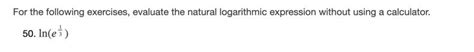 Solved For The Following Exercises Evaluate The Natural