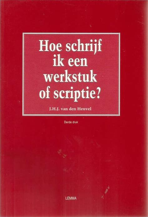 Boekwinkeltjes Nl Heuvel J H J Van Den Hoe Schrijf Ik Een