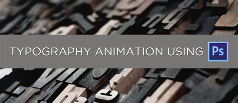 Creating Typography Animation Using Photoshop