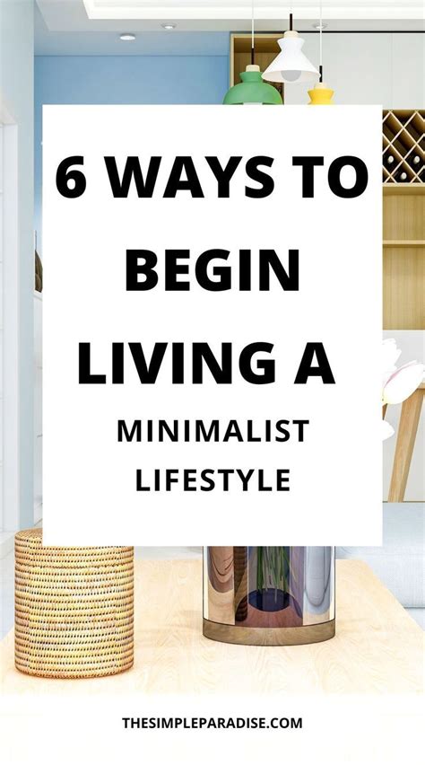 6 Simple Ways To Begin Living A Minimalist Lifestyle Artofit